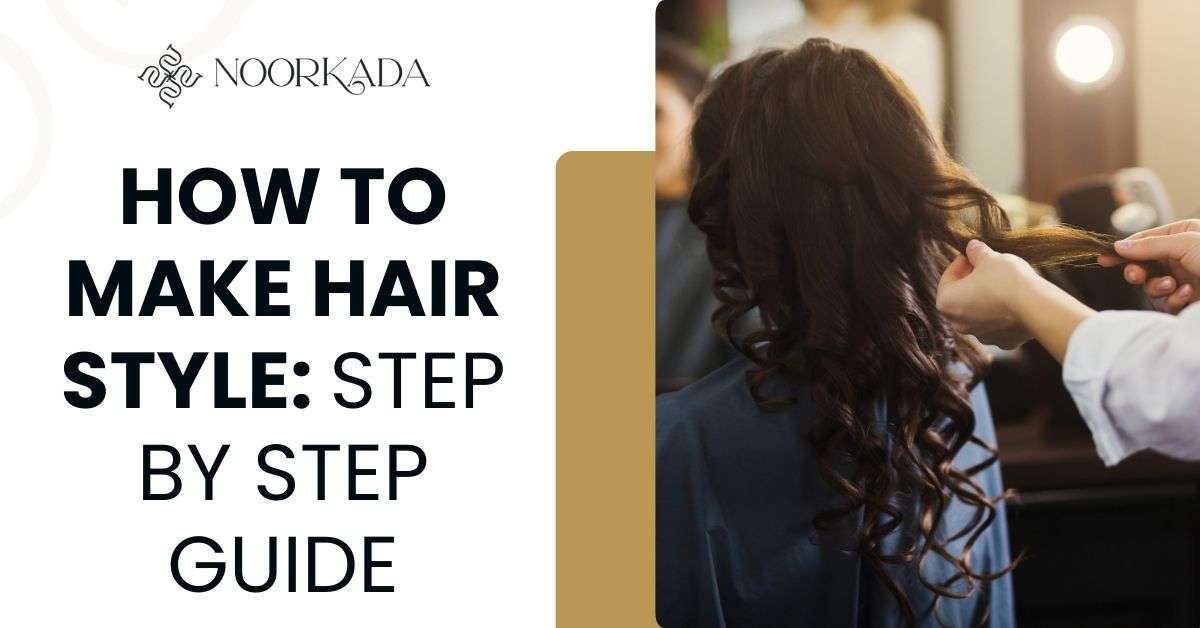 How to Make Hair Style | Tips for Gorgeous Looks